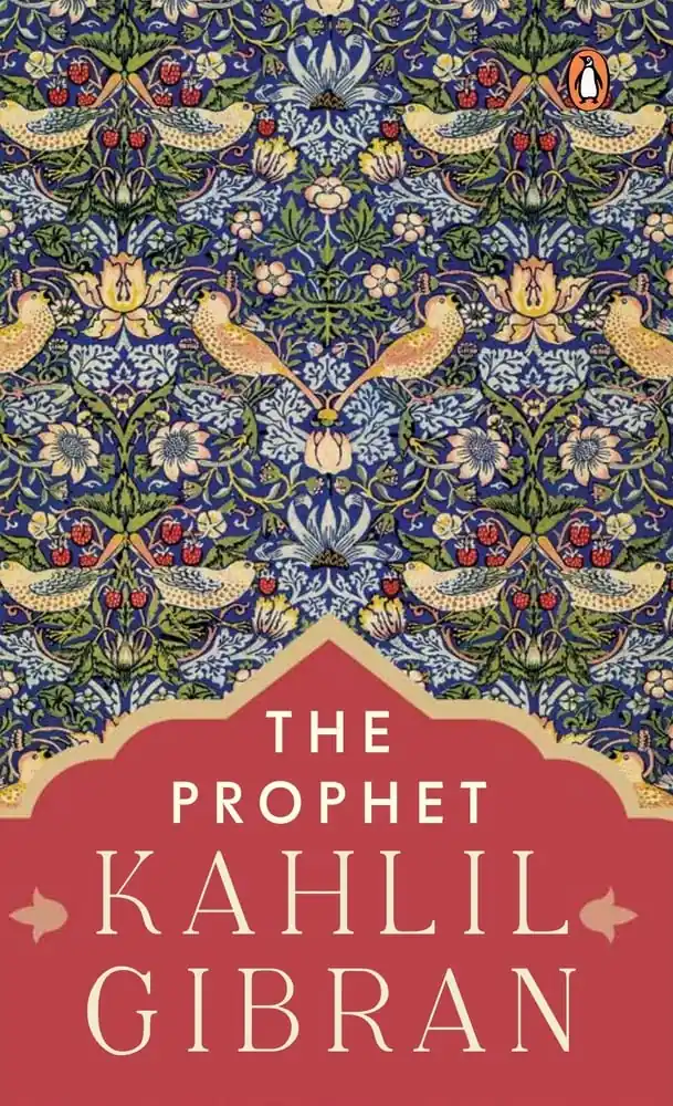The Prophet: Kahlil Gibran on Love, Life and Death in the Spiritual ...
