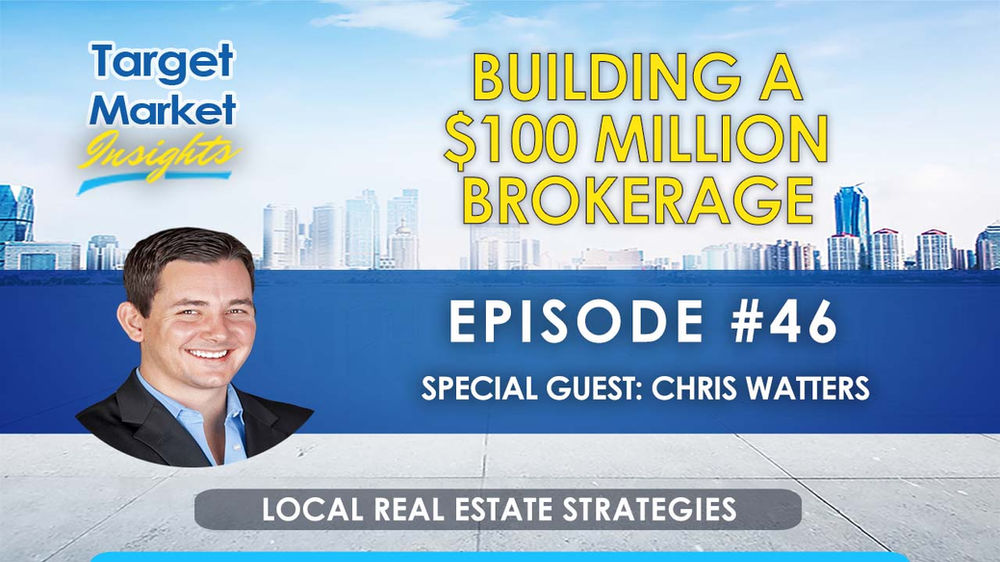 Building a $100 Million Brokerage with Chris Watters, Episode 46