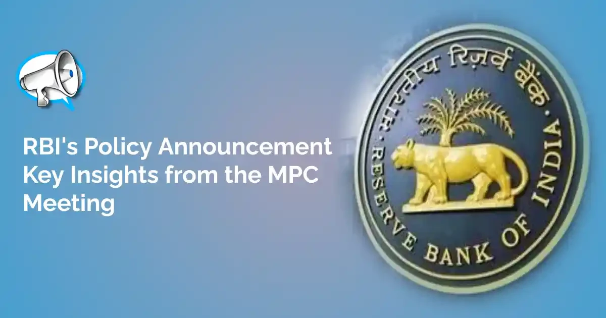 RBI Policy Announcement Key Insights from the MPC Meeting