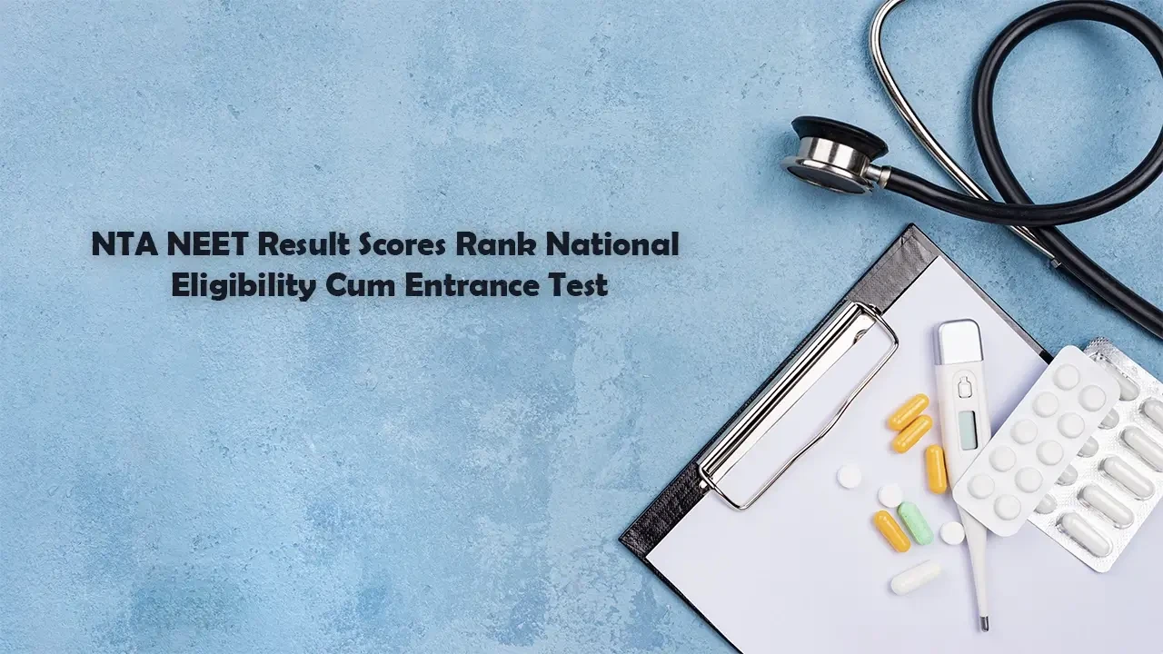 nta neet result Scores Rank National Eligibility cum Entrance Test