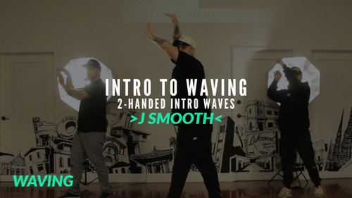 J Smooth | Intro to Waving: 2 Handed Intro-Waves | The Beast Camp