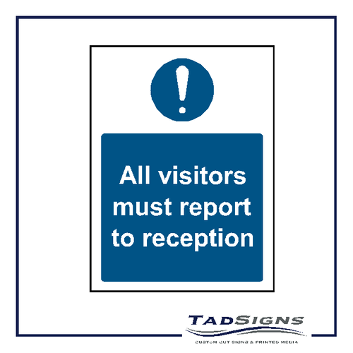 Visitors must report to reception sign | Tadsigns