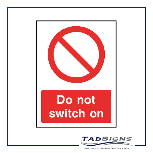 Do not switch on sign | Tadsigns