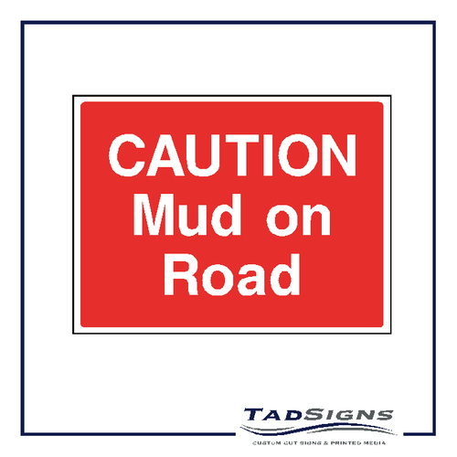 Caution mud on road sign | TADSIGNS