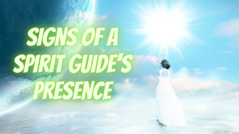Signs of a Spirit Guide’s Presence and How Do Spirit Guides Help Us?