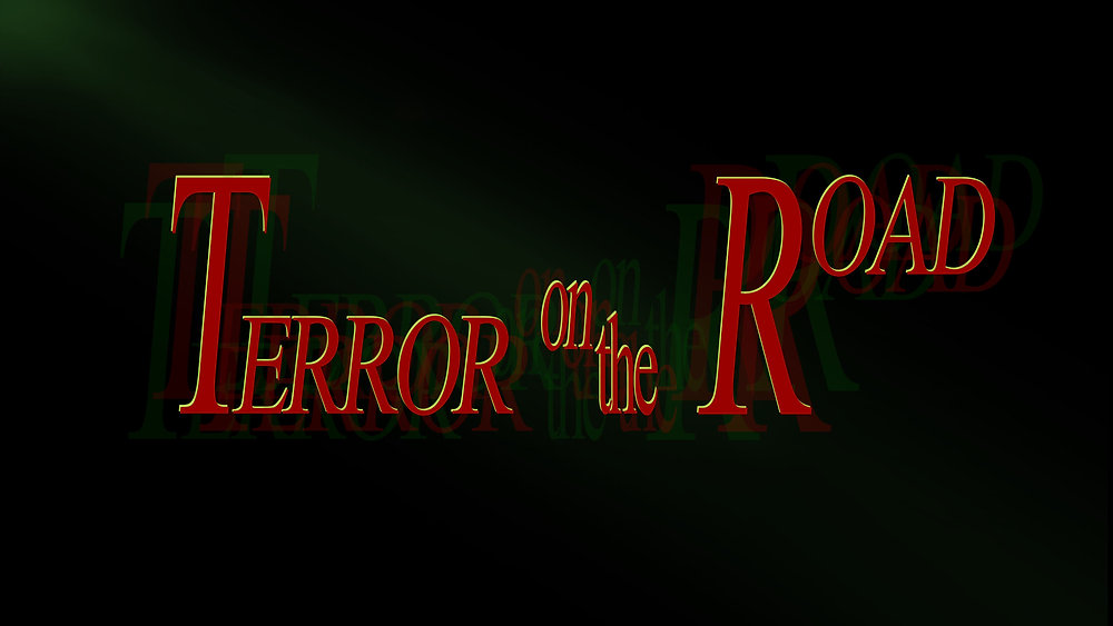 Welcome to Terror on the Road