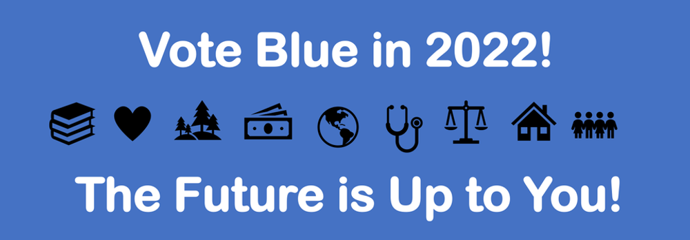 VOTE EARLY - VOTE BLUE - VOTE FOR THE FUTURE