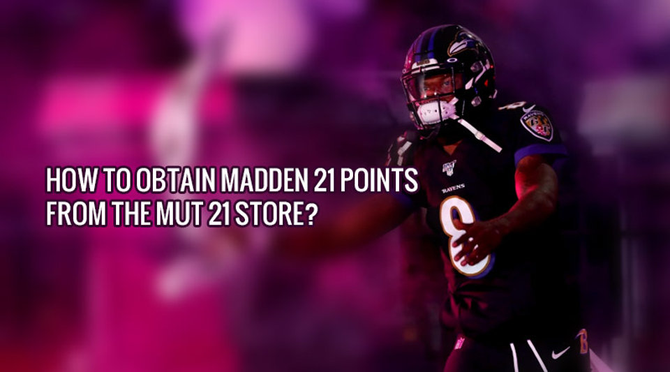 How to obtain Madden 21 points from the MUT 21 store?