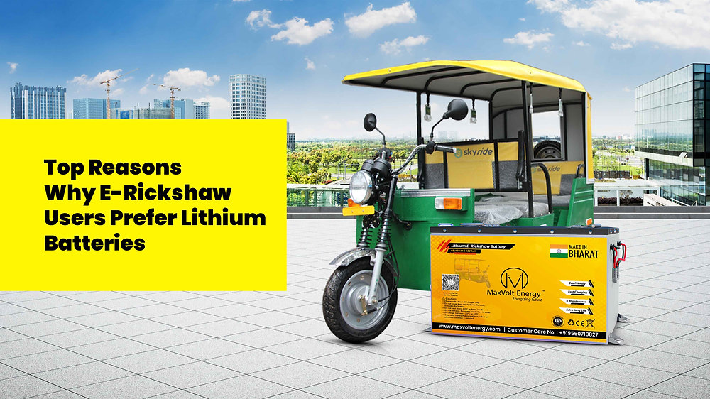 Top Reasons Why E-Rickshaw Users Prefer Lithium Batteries