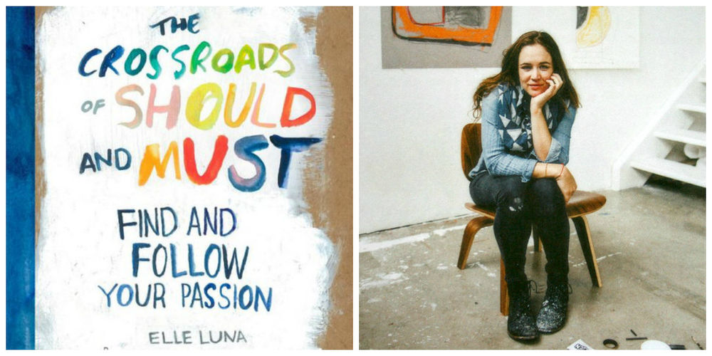 Elle Luna : The Crossroads of should and must