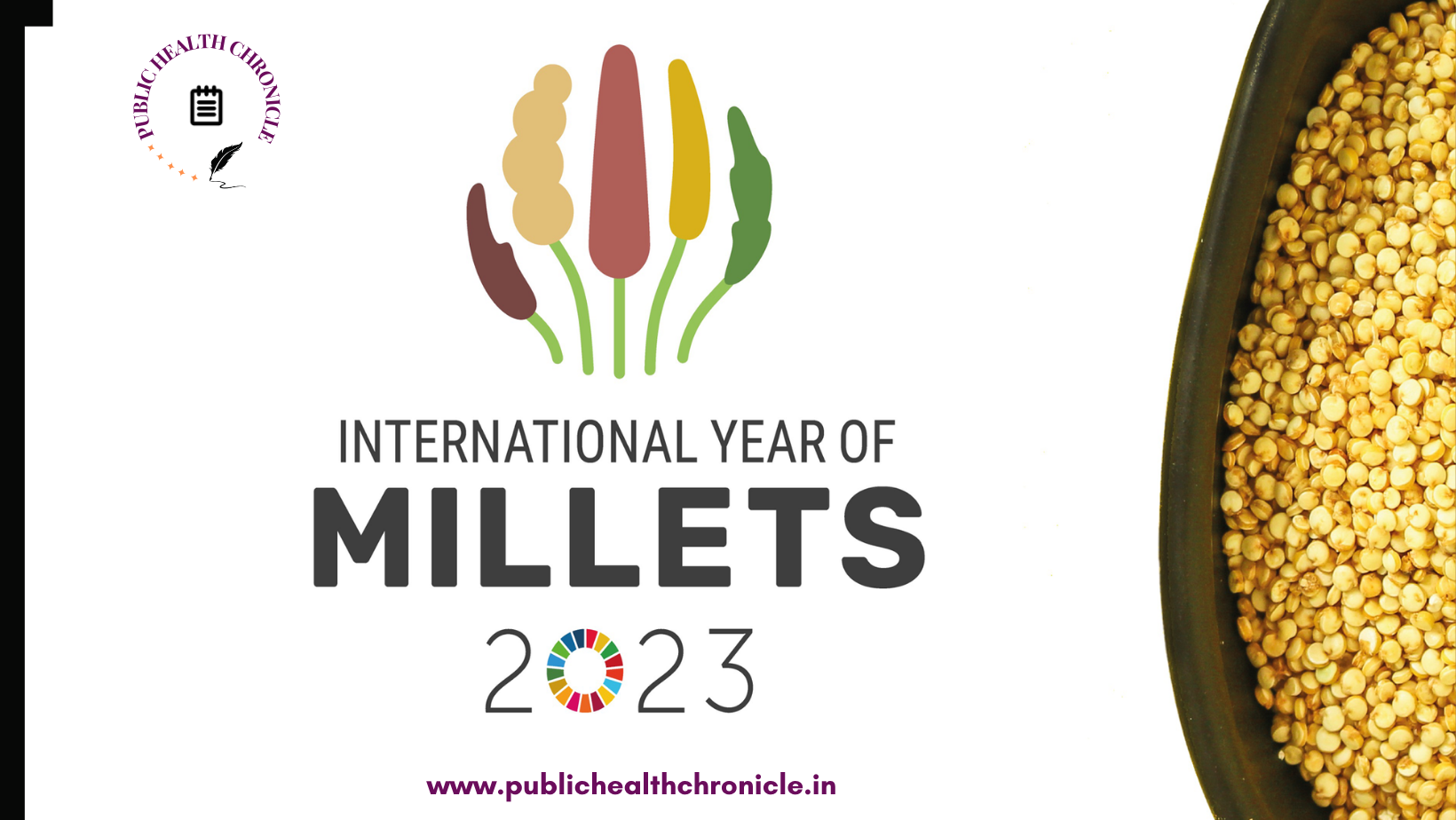 International Year of Millets 2023 – Significance & Relevance in celebrating "Millets"