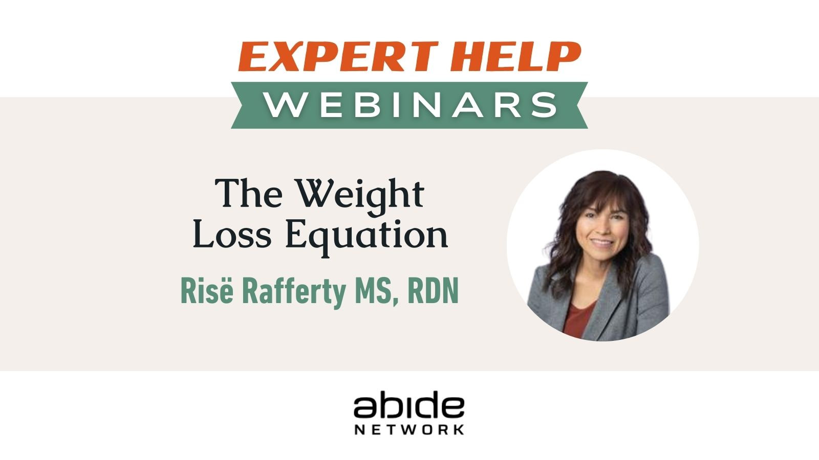 The Weight Loss Equation - Risë Rafferty, MS, RDN | ABIDE Network