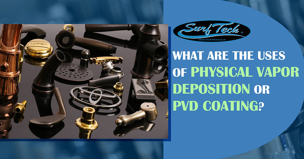 What are the Uses of PVD (Physical Vapor Deposition) Coating?