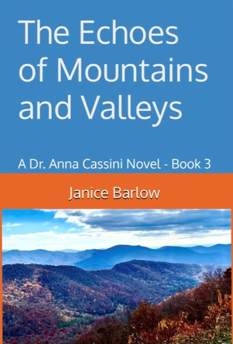 The Echoes of Mountains and Valleys: A Dr. Anna Cassini Novel (Book 3 ...