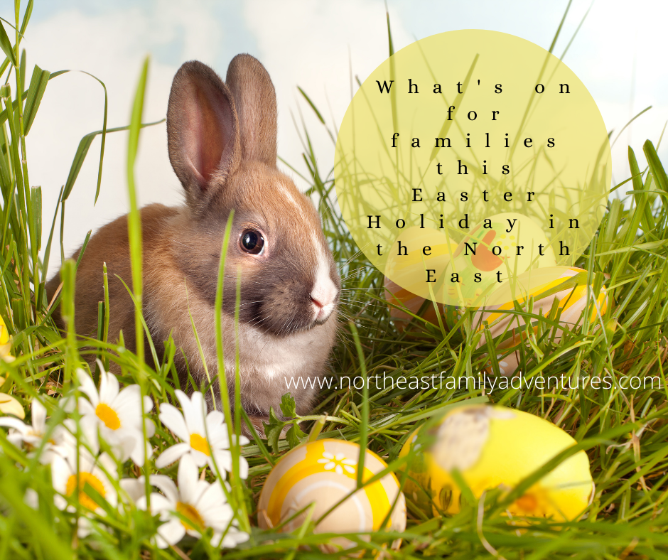 What s On For Families This Easter Holiday In The North East what-s-on-for-families-this-easter-holiday-in-the-north-east