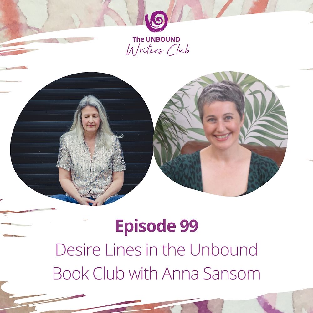 Desire Lines in the Unbound Book Club with Anna Sansom