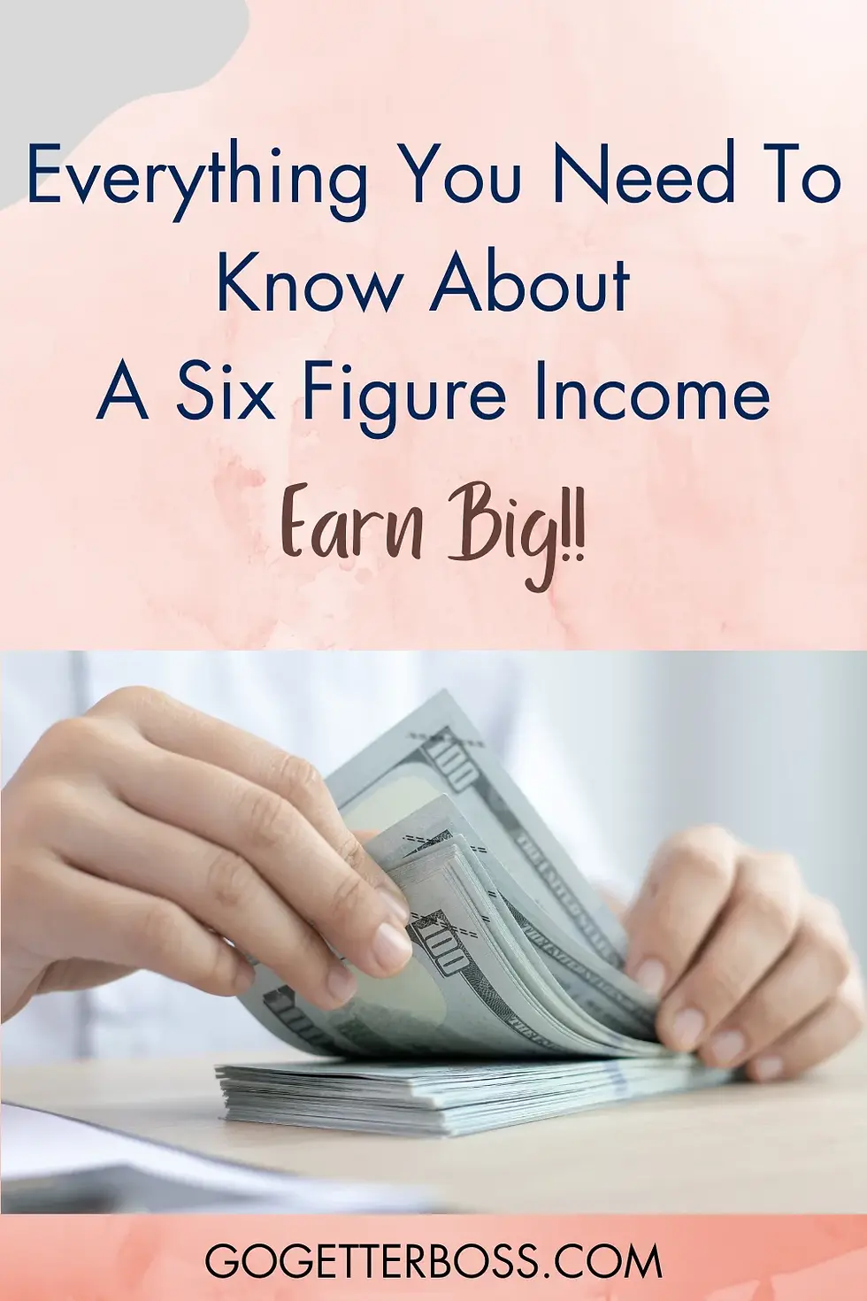 Earning Big: Everything You Need To Know About A Six Figure Income