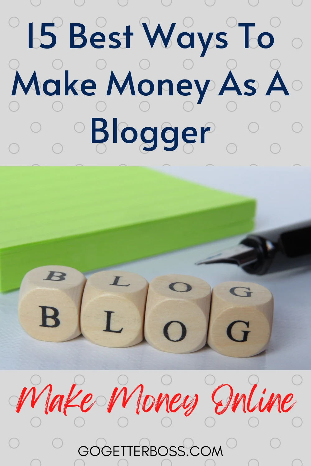 Make Money As A Blogger: 15 Best Ways To Monetize Your Blog