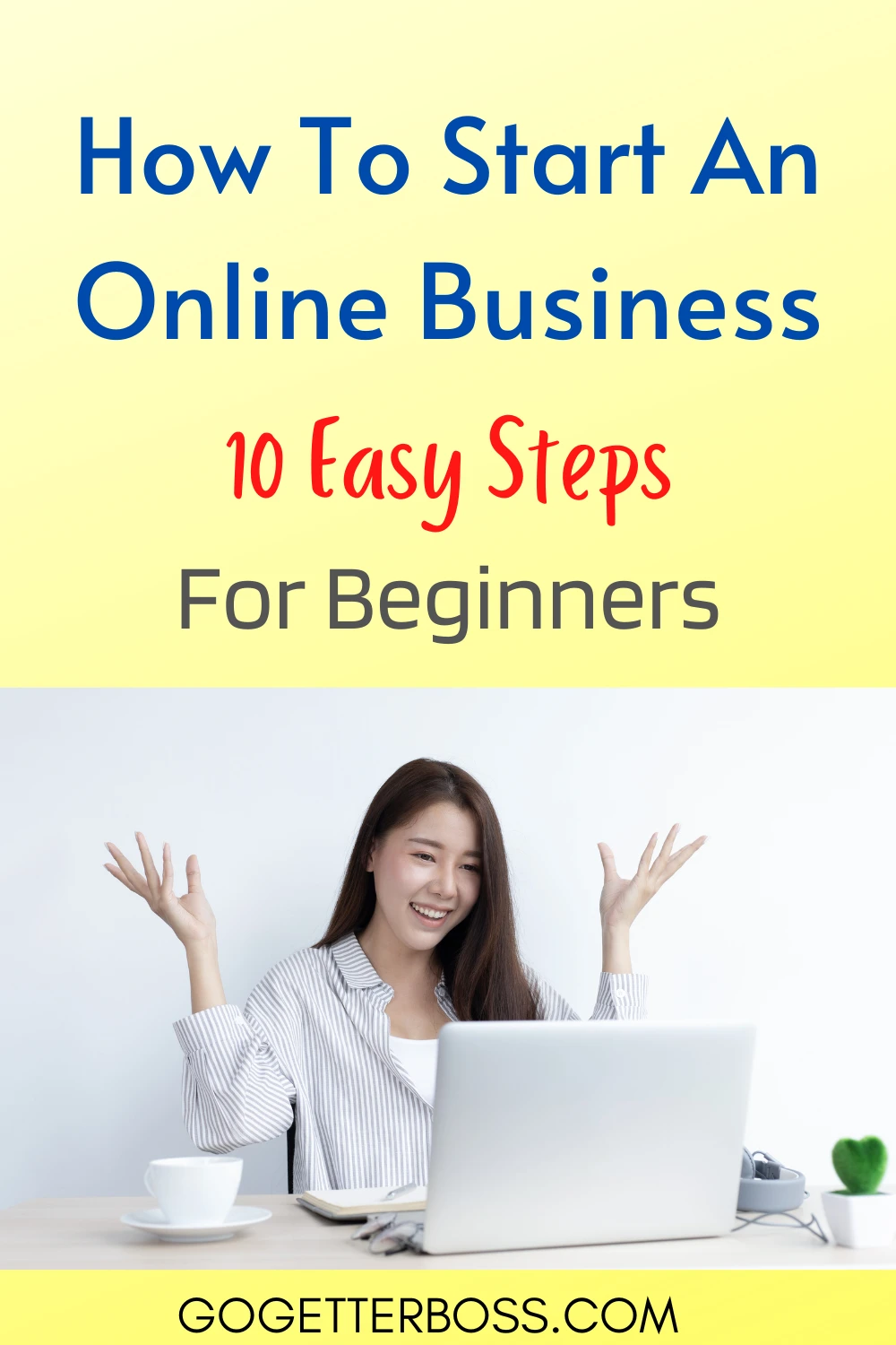 How to Start an Online Business: 10 Easy Steps for Beginners
