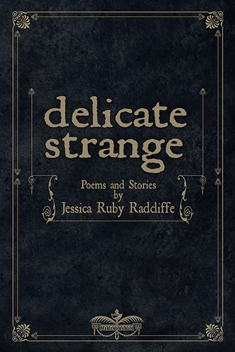 Delicate Strange: Poems and Stories