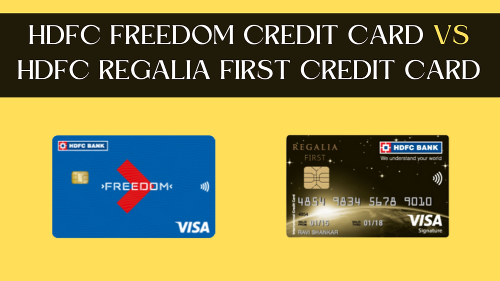 HDFC Freedom Card or HDFC Regalia First Card: Which to Choose?