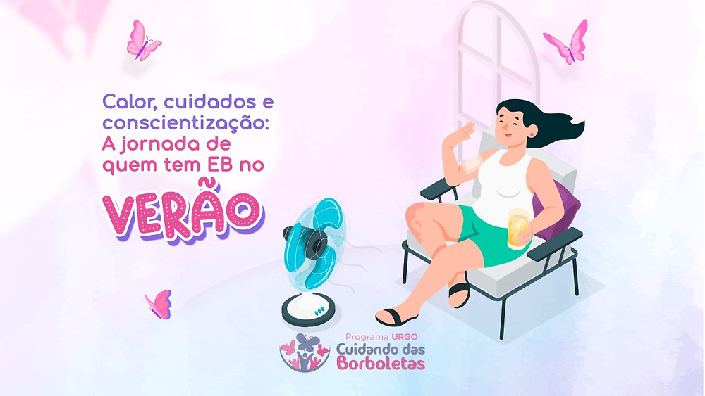 Calor, Cuidados e Conscientização: A Jornada de Quem Tem EB no Verão