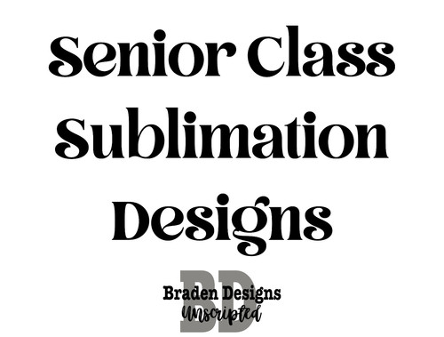 Senior Class Sublimation Images | Braden Designs