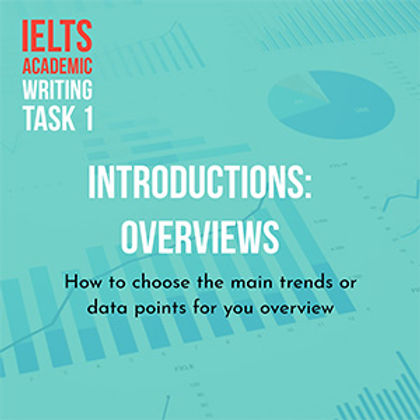 Academic Writing Task 1: How to Write an Overview
