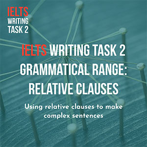 Grammatical Range: Relative clauses to make complex sentences