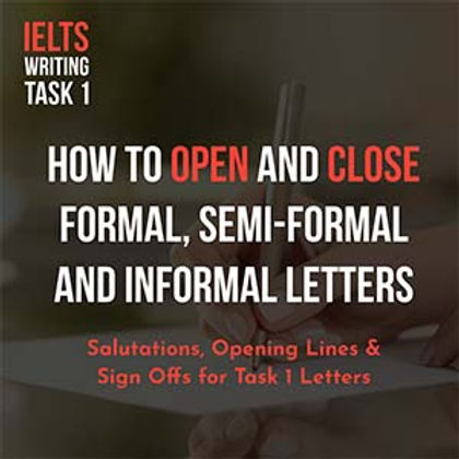 Writing Task 1 (GT): How To Open and Close Formal, Semi-formal and ...