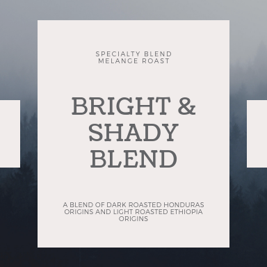 Bright and Shady Blend | Shady Grounds Coffee