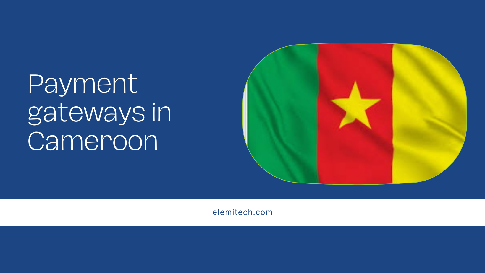 Top Payment Gateways in Cameroon for Seamless Transactions