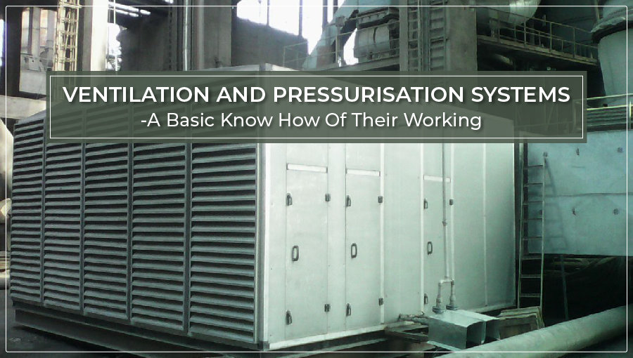 Ventilation and Pressurisation Systems- A Basic Know-how of Their working