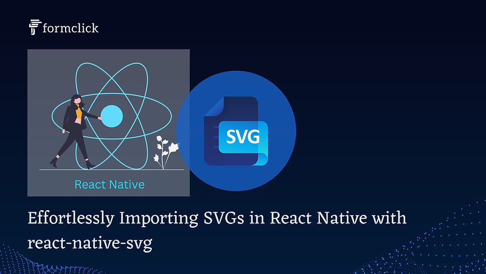 Effortlessly Importing SVGs in React Native with react-native-svg Effortlessly Importing SVGs in React Native with react-native-svg