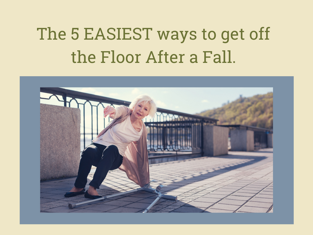 The 5 EASIEST ways to get off the Floor After a Fall.