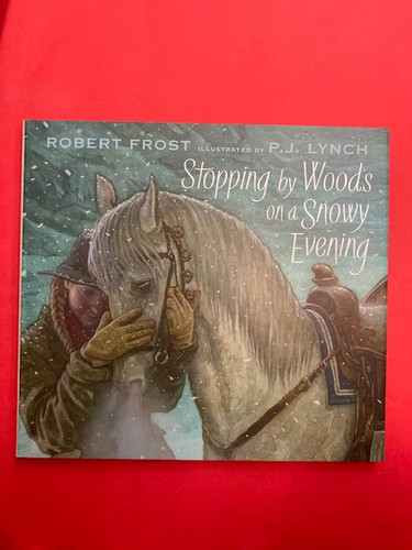 Stopping by Woods on a Snowy Evening | Robert Frost & P.J. Lynch ...