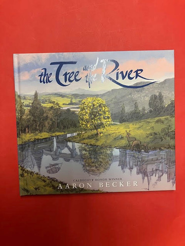 The Tree and the River | Aaron Becker | Children's Bookshop