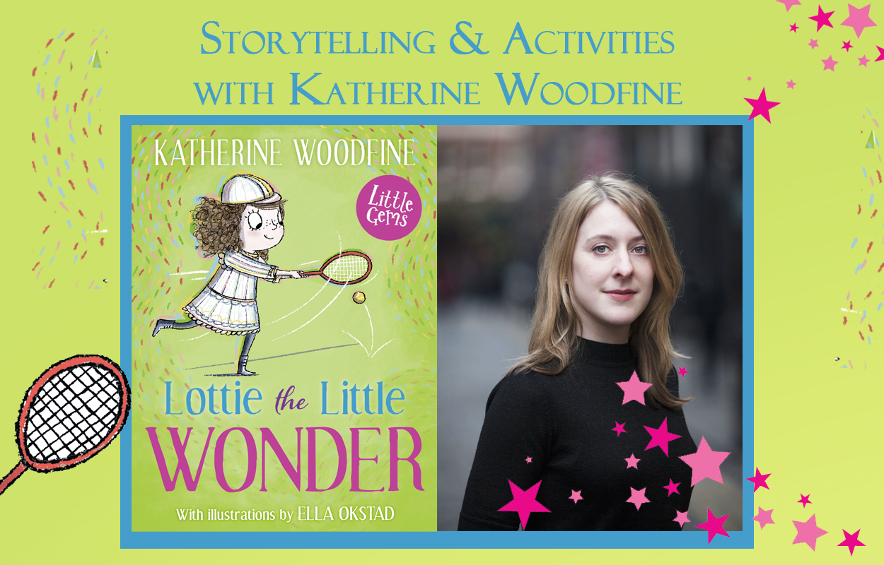 Lottie the Little Wonder with Katherine Woodfine | Children's Bookshop