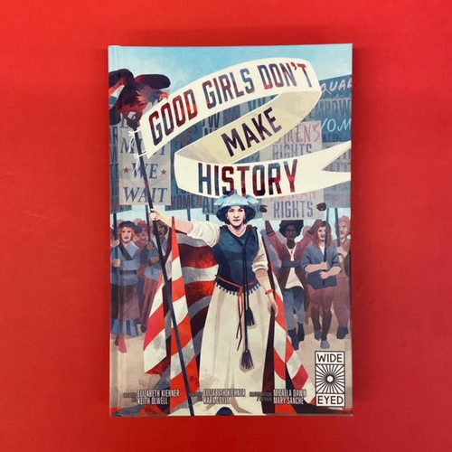 Good Girls Don't Make History | Elizabeth Kiehner and Kara Coyle ...