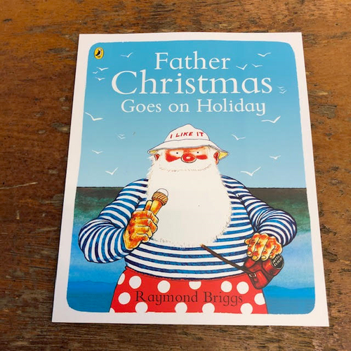 Father Christmas Goes on Holiday | Raymond Briggs | Children's Bookshop