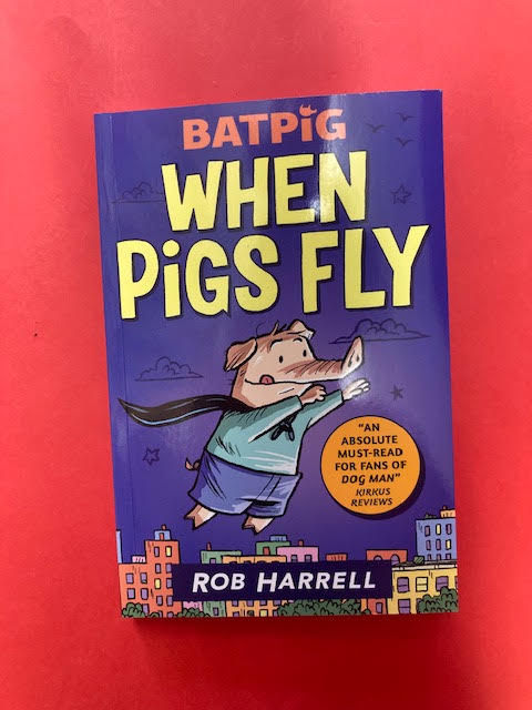 Batpig: When Pigs Fly | Rob Harrell | Children's Bookshop