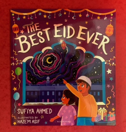 The Best Eid Ever | Sufiya Ahmed & Hazam Asif | Children's Bookshop