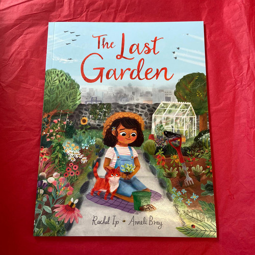 The Last Garden | Rachel Ip and Anneli Bray | Children's Bookshop