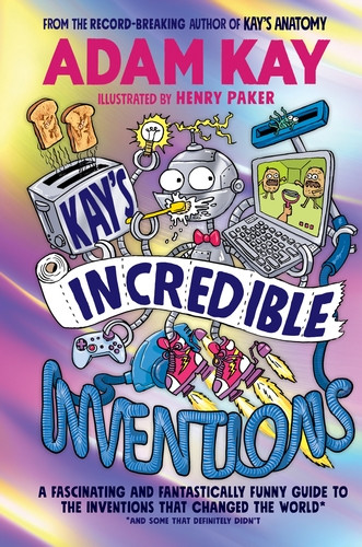 Kay's Incredible Inventions | Adam Kay | Children's Bookshop