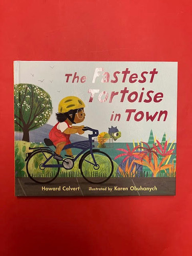 The Fastest Tortoise in Town | Howard Calvert & Karen Obuhanych ...