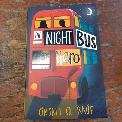 The Night Bus Hero | Onjali Q. Rauf | Children's Bookshop