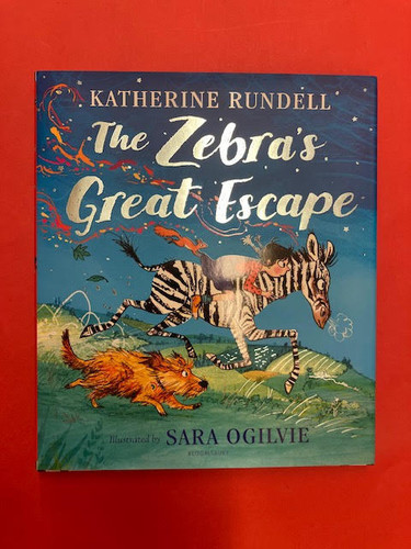 The Zebra's Great Escape | Katherine Rundell & Sara Ogilvie | Children ...