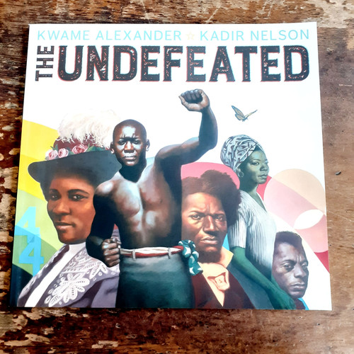 Undefeated | Kwame Alexander & Kadir Nelson | Children's Bookshop