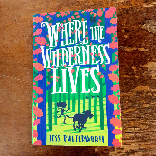 Where the Wilderness Lives | Jess Butterworth | Children's Bookshop