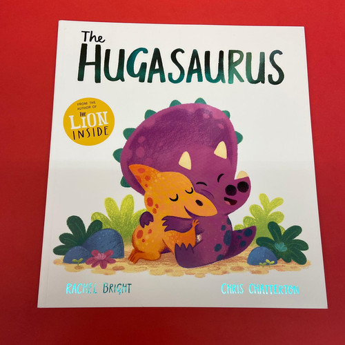 The Hugasaurus | Rachel Bright and Chris Chatterton | Children's Bookshop